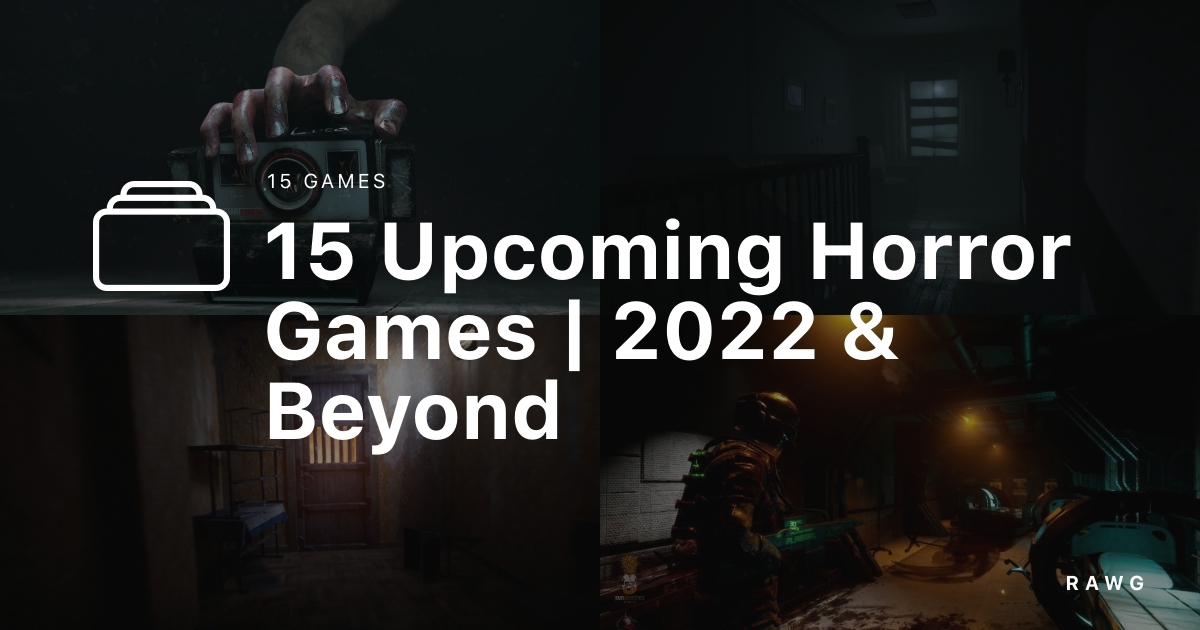 15 Upcoming Horror Games | 2022 & Beyond - a list of games by Ashley12 ...
