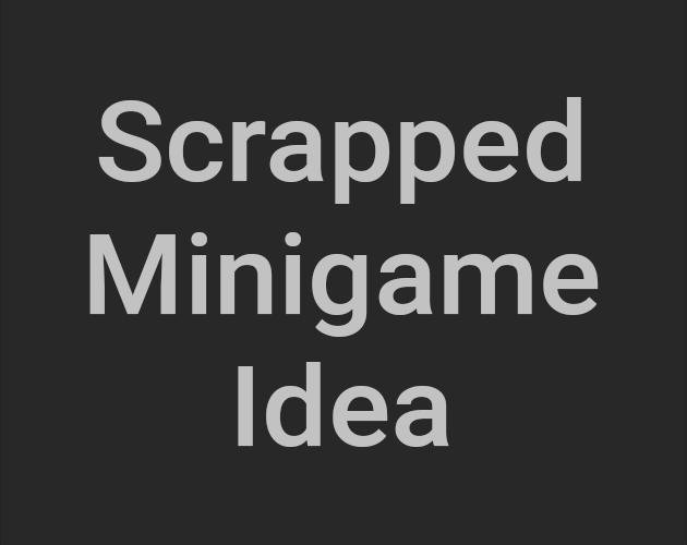 Scrapped Minigame - release date, videos, screenshots, reviews on RAWG