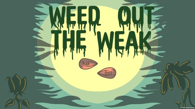 Weed Out The Weak - release date, videos, screenshots, reviews on RAWG