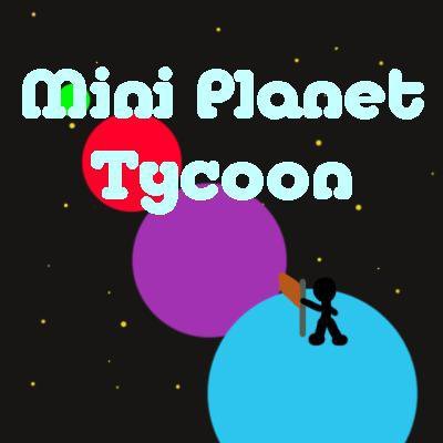 Mini Planet Tycoon - release date, videos, screenshots, reviews on RAWG